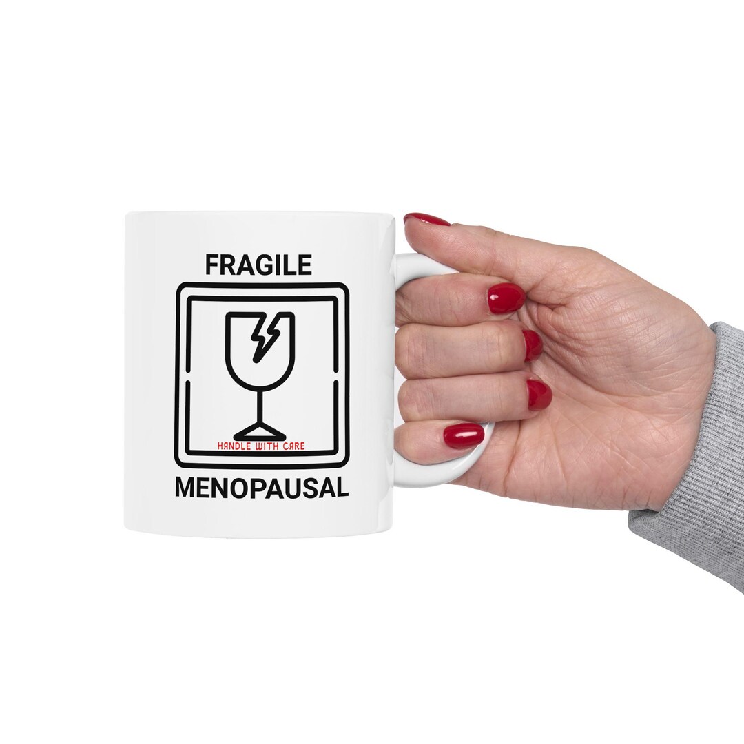 Funny Menopause Mug, Fragile Symbol Coffee Cup, Gift for Women - Etsy