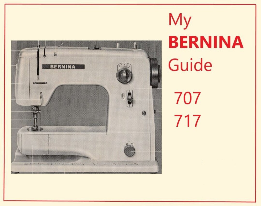 Bernina 707, 717 Series Sewing Machine Manual. Digital Bernina Sewing ...