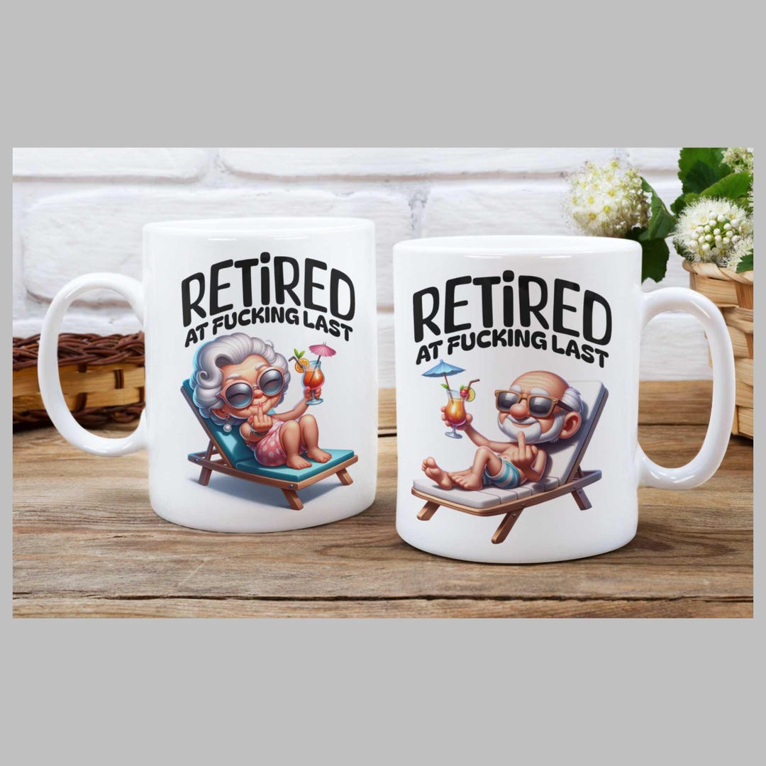 Retired at F*cking Last Funny Retirement Mug Humorous Mug Rude Gift for ...