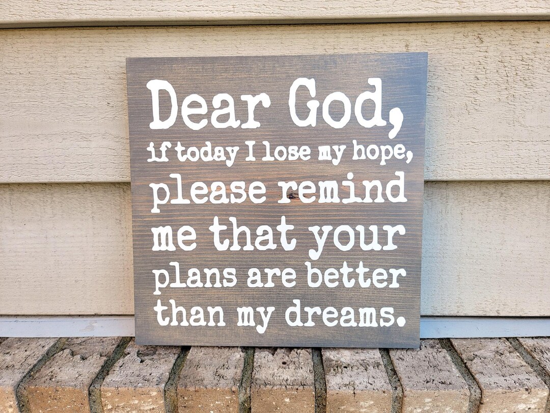 Painted Pine 11.25 Gray - Dear God If Today I Lose My Hope Your Plans ...
