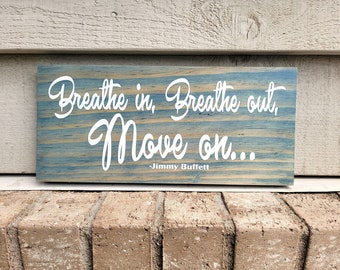 Sign Pine 5.5 X 12 Breathe in Breathe Out Move on Jimmy Buffett Wood ...