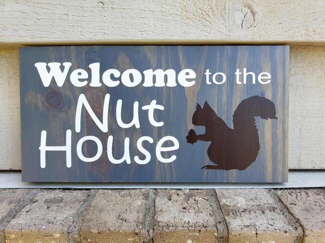 Painted Sign - Pine 6x12 - Welcome to the Nut House - Gray - Humorous ...