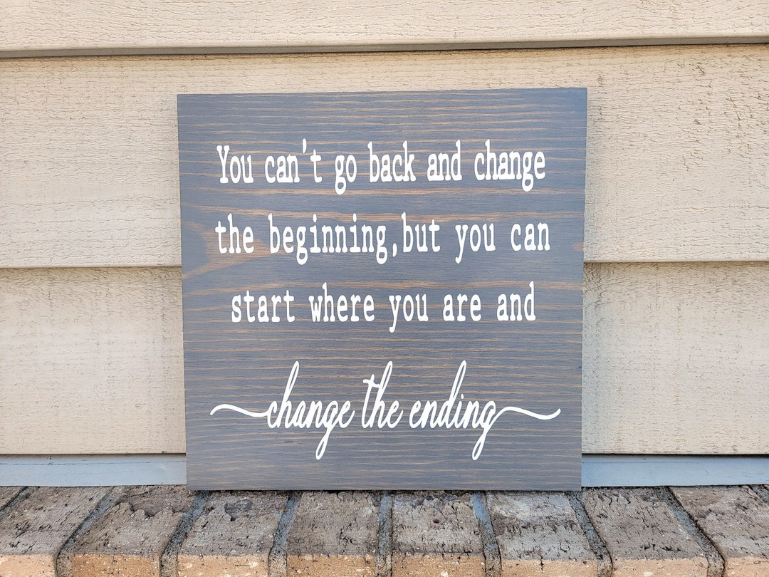 Painted Sign - Pine 11 X 11 - You Can't Go Back and Change the ...