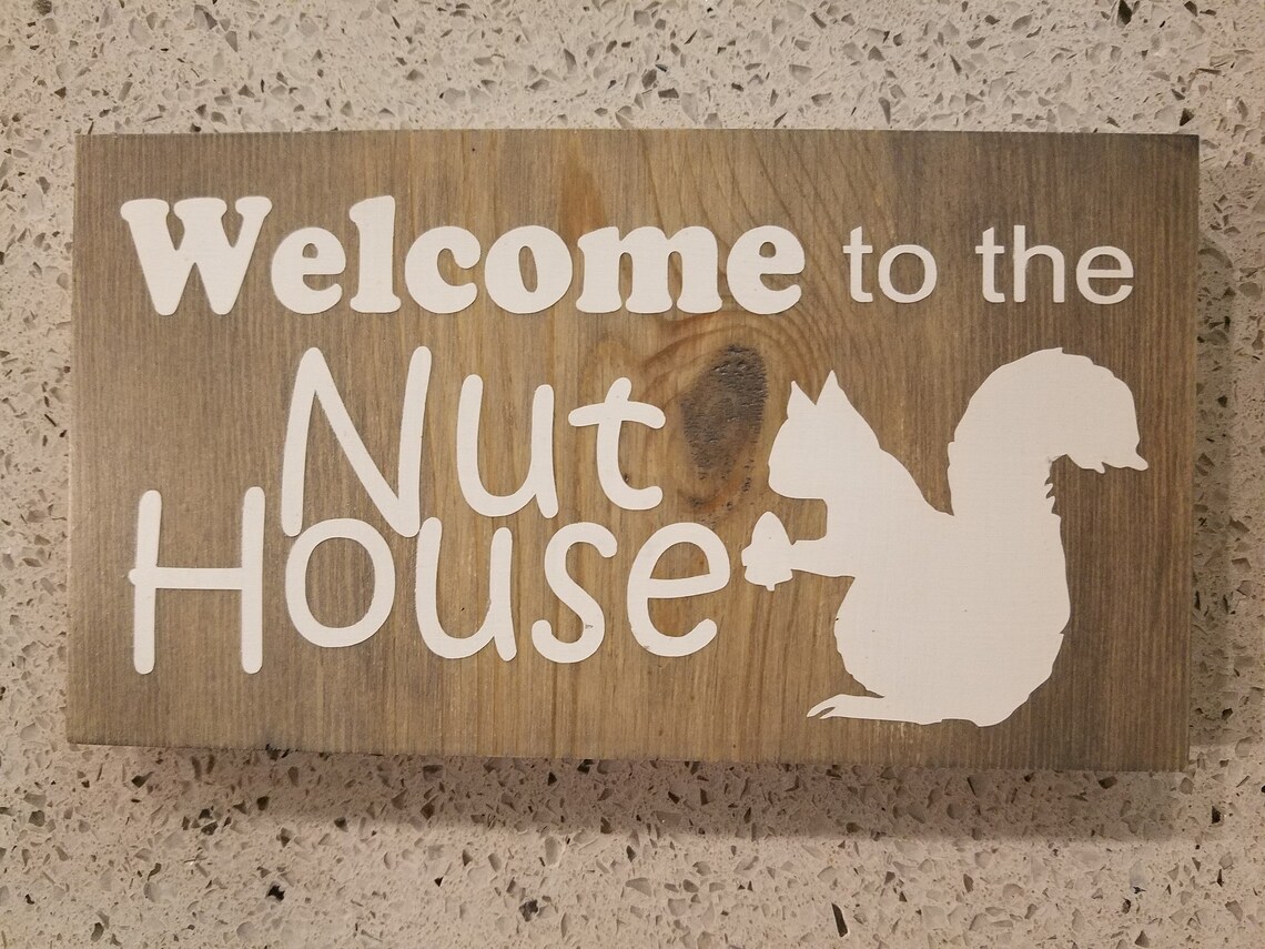 Painted Sign - Pine 4 X 7 - Welcome to the Nut House - Wood Wall Art ...