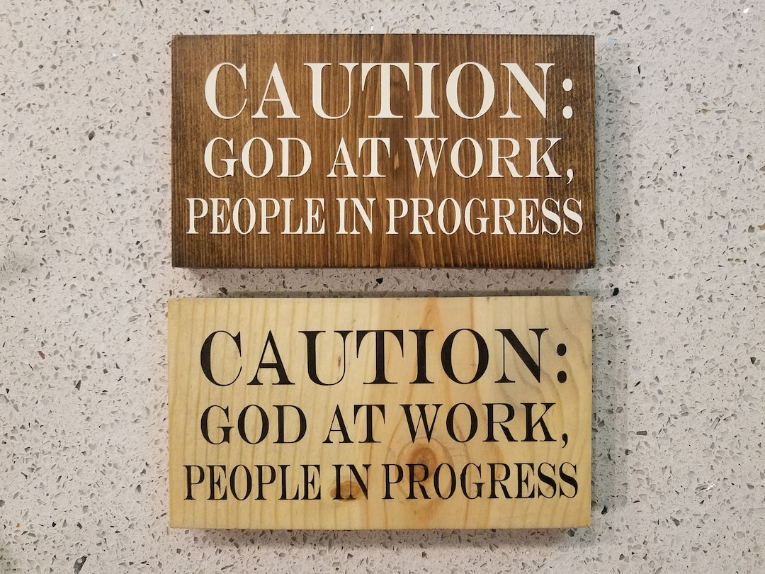 Painted Sign Pine 4 X 7 Caution God at Work People in Progress ...