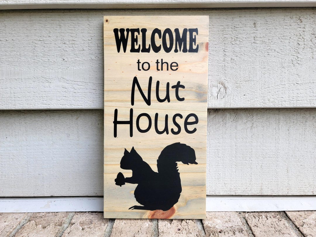 Painted Sign - Pine 12x6 - Welcome to the Nut House - Humorous Funny ...