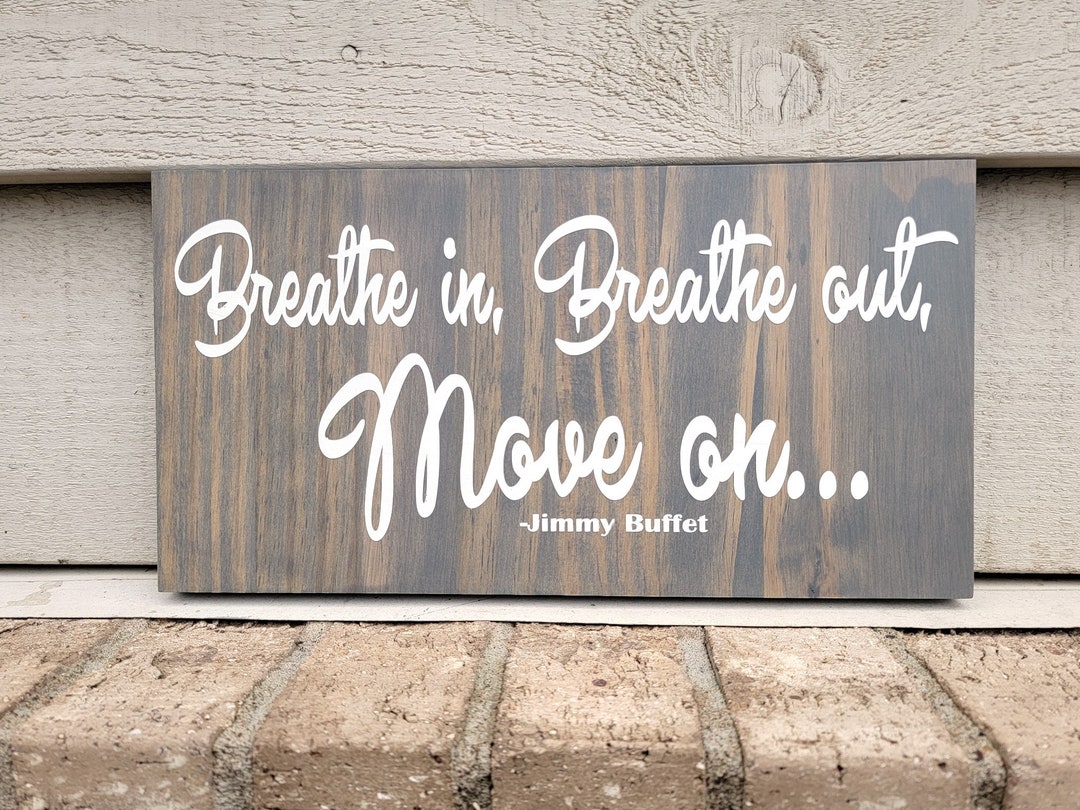 Sign Gray Pine 5.5 X 12 Breathe in Breathe Out Move on - Etsy