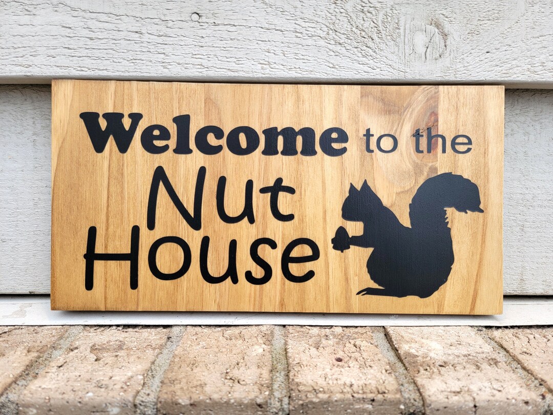 Painted Sign - Pine 6x12 - Welcome to the Nut House - Humorous Funny ...