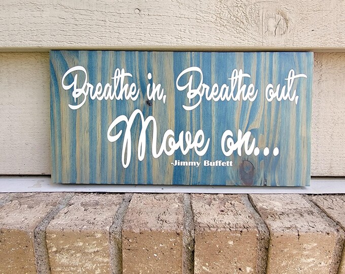 Breathe In, Breathe Out, Move On, Handmade , Handpainted Wooden Sign ...