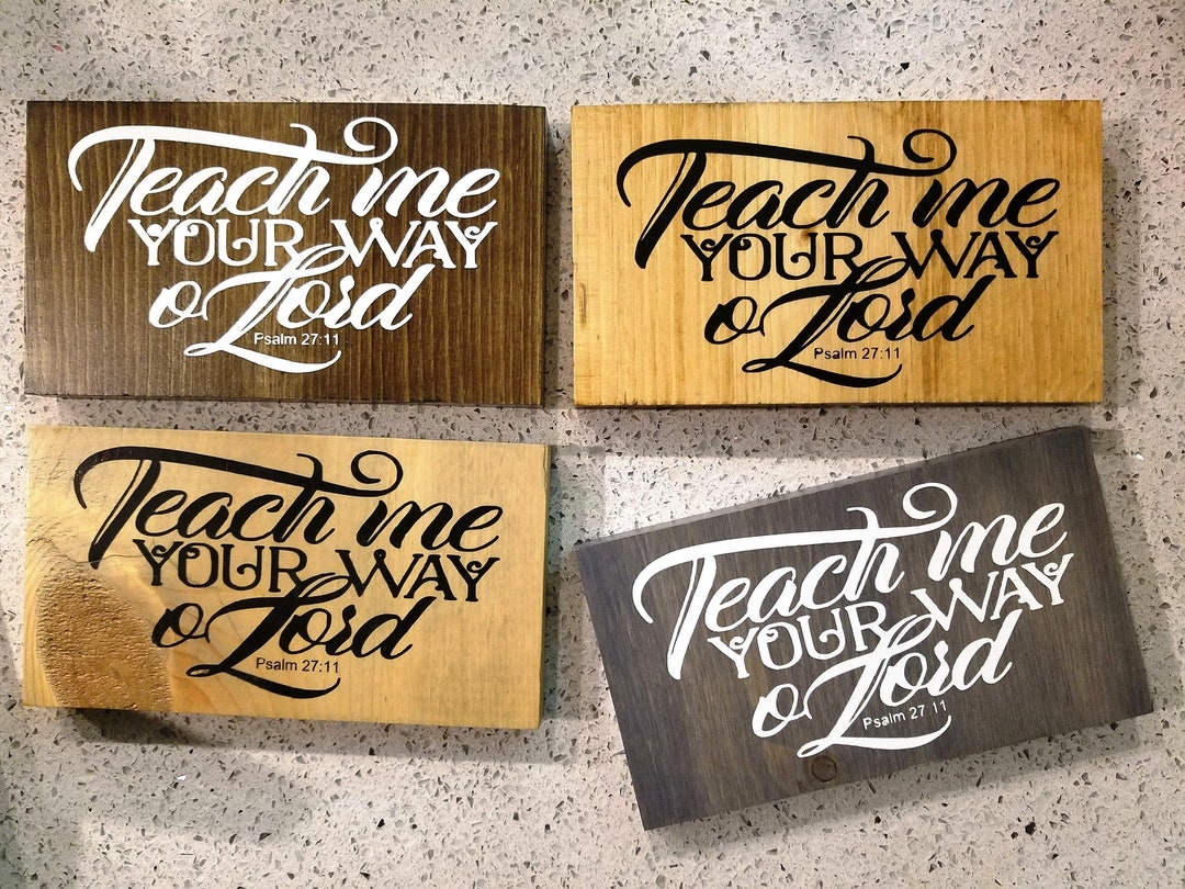 Painted Sign - Pine 4 X 7 - Teach Me Your Way O Lord - Christian ...