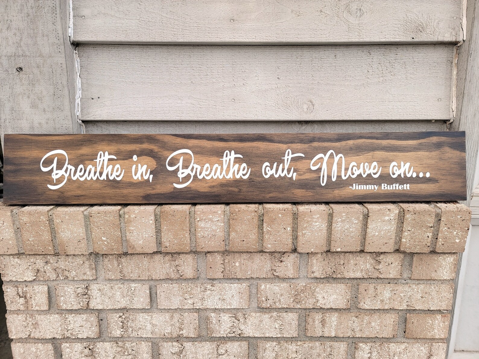 Sign - Pine 5.5 X 36 - Breathe in Breathe Out Move on - Jimmy Buffett ...