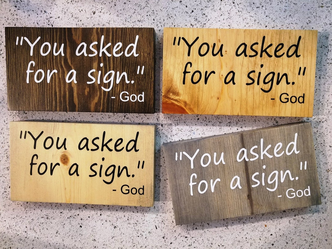 Painted Sign - Pine 4 X 7 - You Asked for a Sign - God - Christian ...