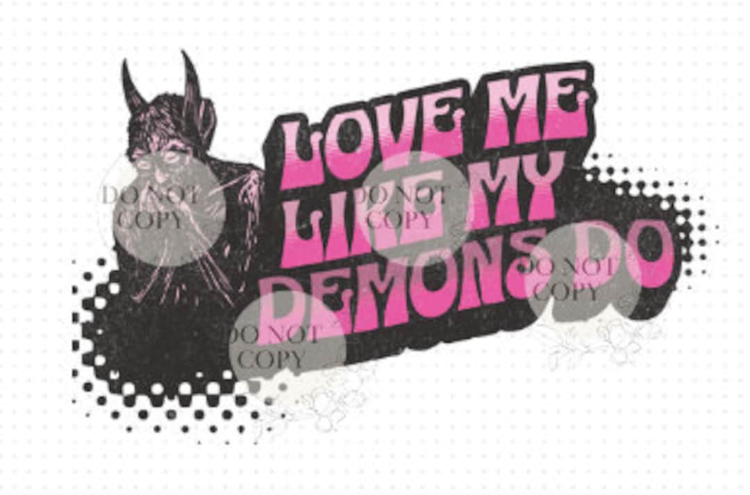 Love Me Like My Demons Do PNG - Etsy