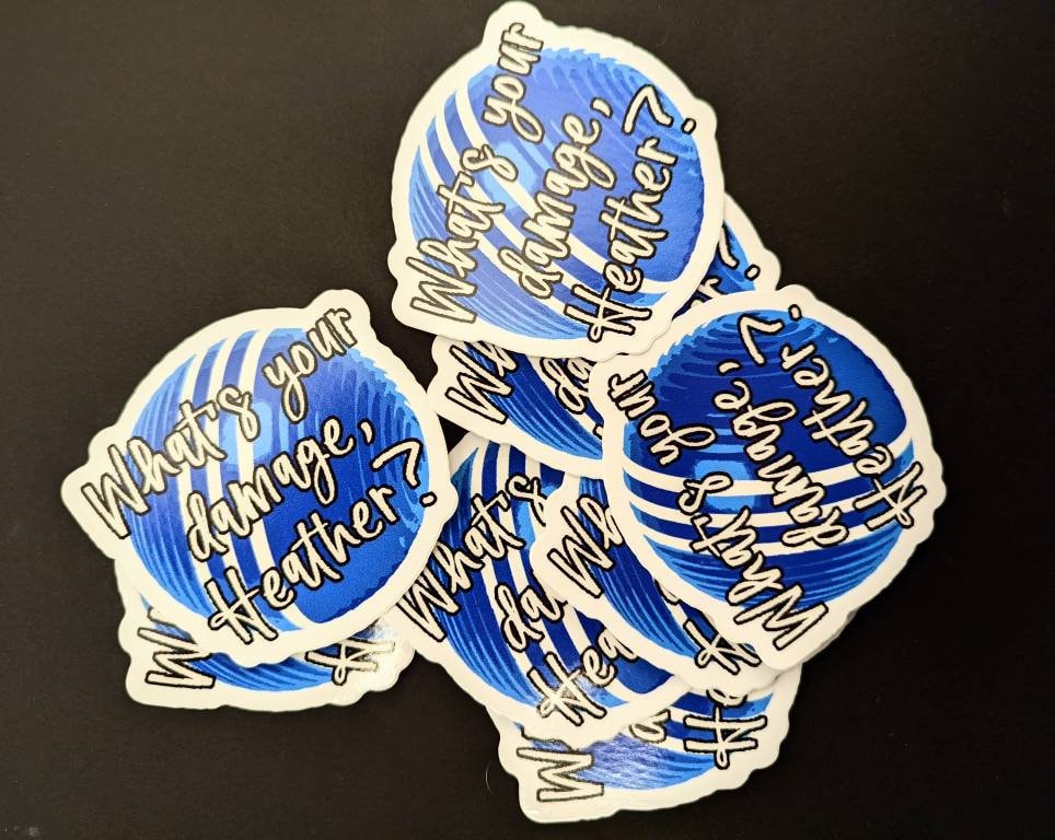 Heathers Movie Quote Sticker "what's Your Damage, Heather" -- Blue ...