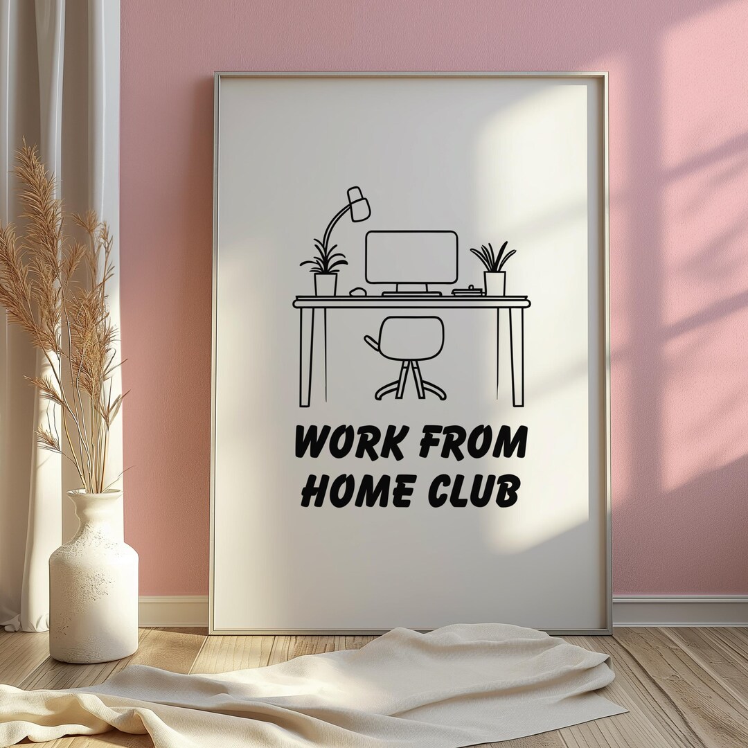 Printable Work From Home Club Print, Home Office Decor, Work Wall Art ...