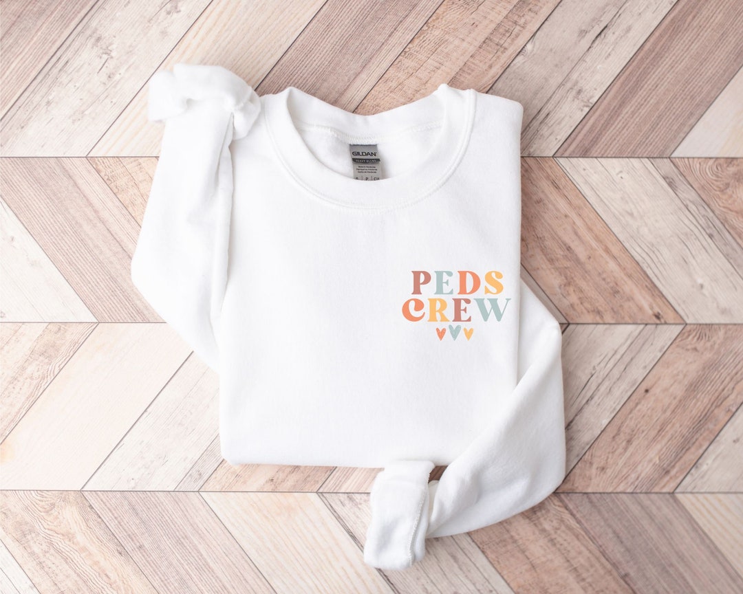 Pediatric Crew Sweatshirt, PEDS Crew Shirt Gift, RN Sweater, Peds Staff ...