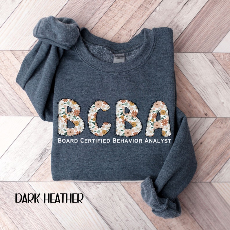 Board Certified Behavior Analyst Sweatshirt, Behavior Analyst Gift ...