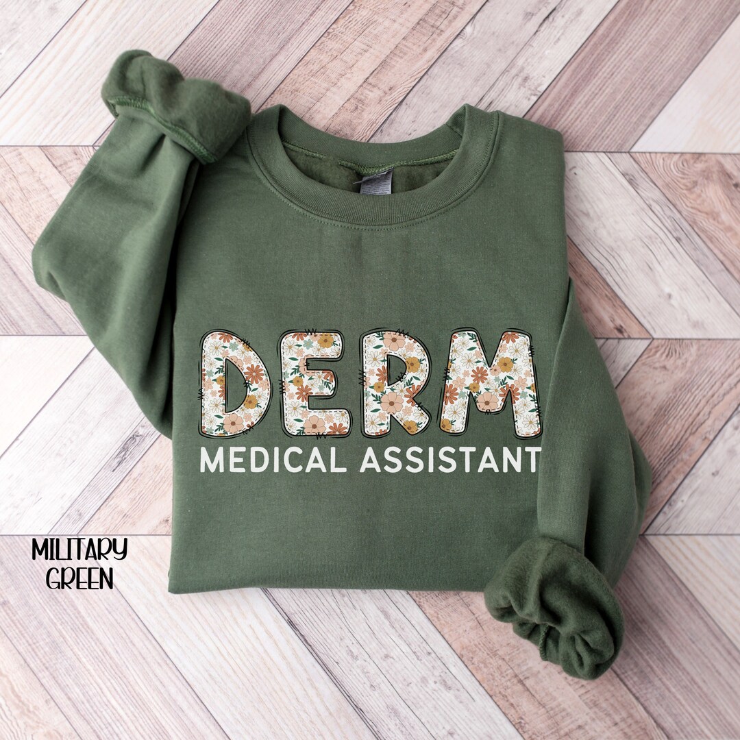 Dermatology MA, Dermatology Medical Assistant Sweatshirt, Dermatologist ...