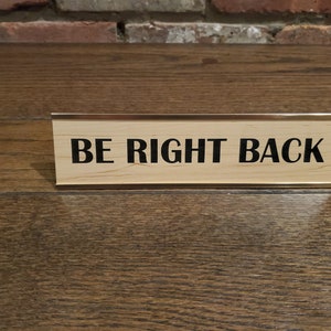 Be Right Back Sign, Custom Engraved Desk Name Plate, Desk Sign, Desk ...