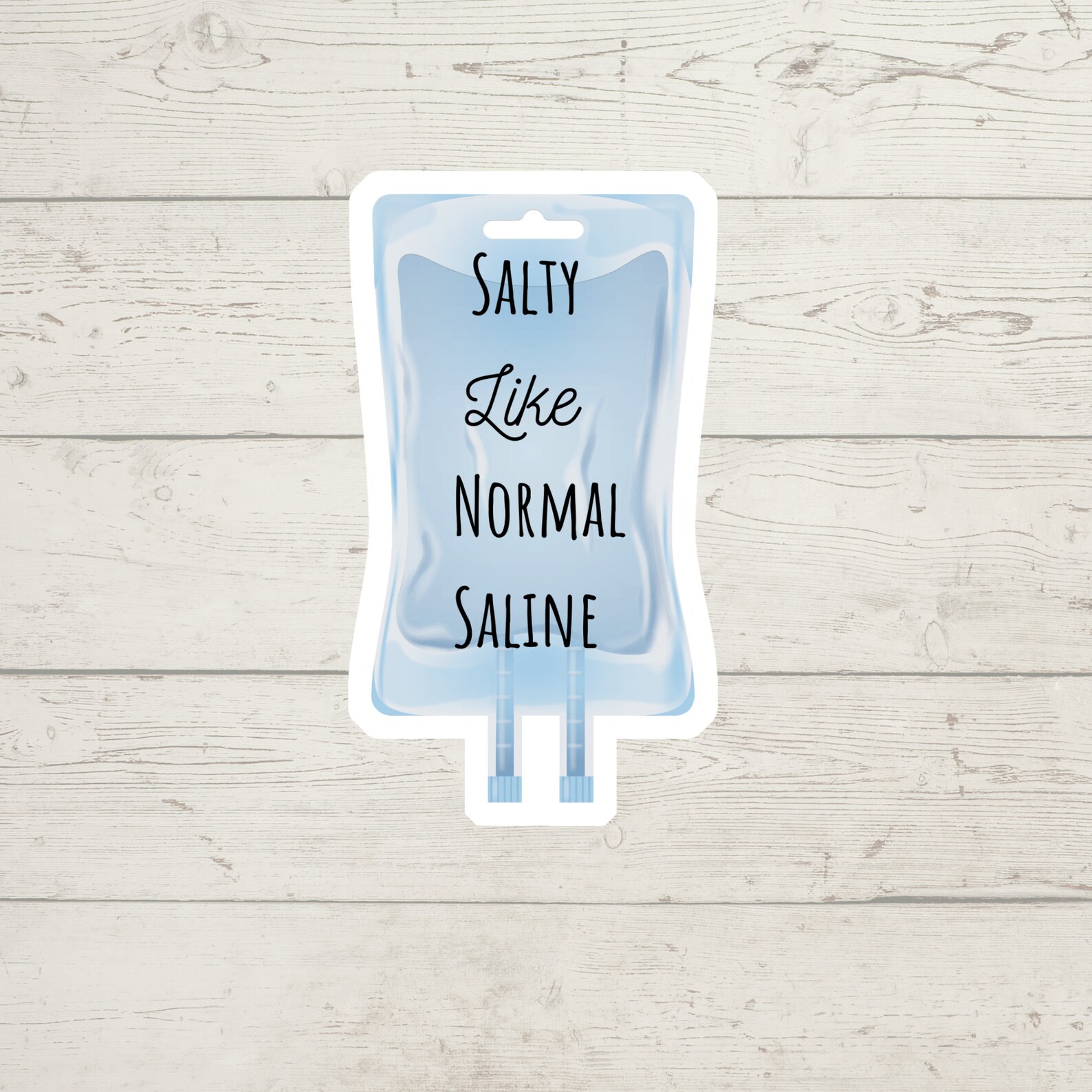 IV Bag Salty Like Normal Saline Nursing Sticker nursing - Etsy UK