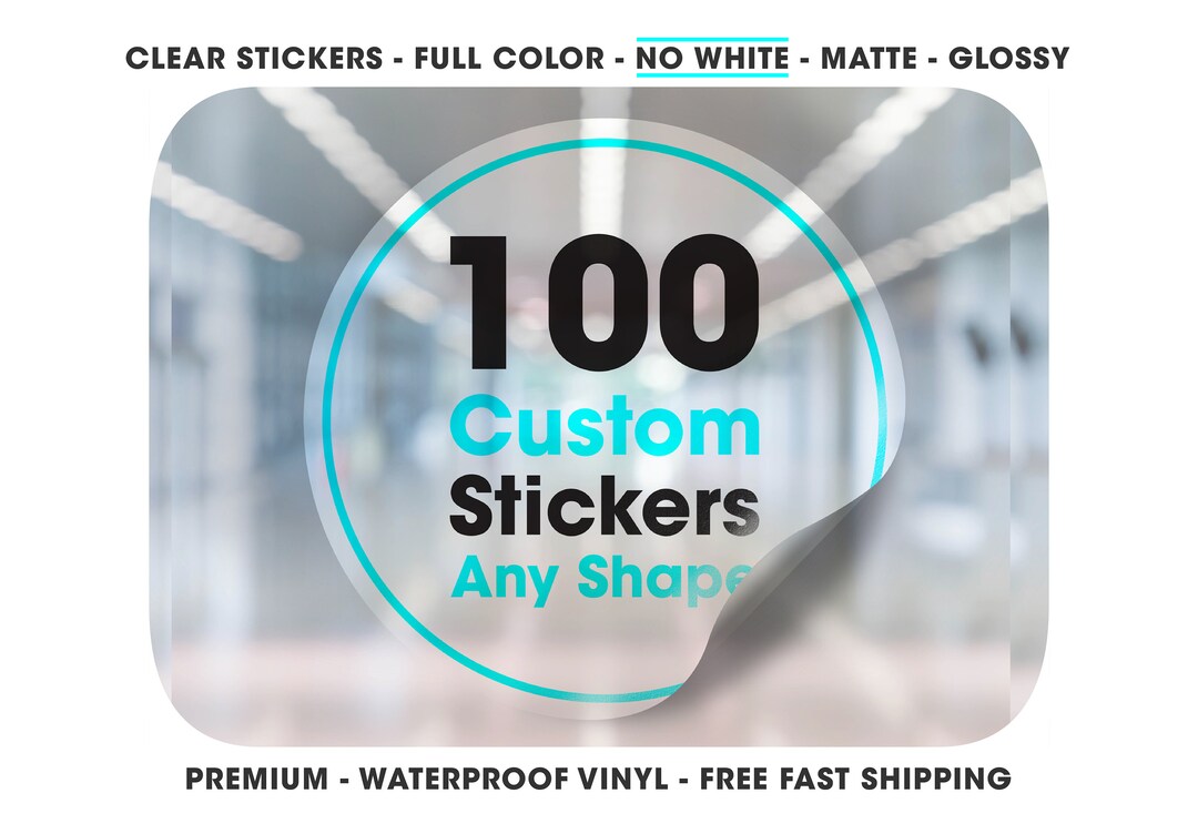 100 Custom CLEAR Stickers - Your Design Printed on WATERPROOF Permanent ...