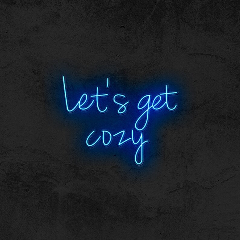 Let's Get Cozy Neon Sign, Personalized Art, Wall Art, Neon Gift, Gift ...