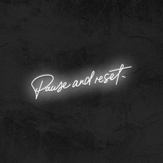 Pause and Reset Neon Sign Art Wall Art Wall Hanging Neon | Etsy