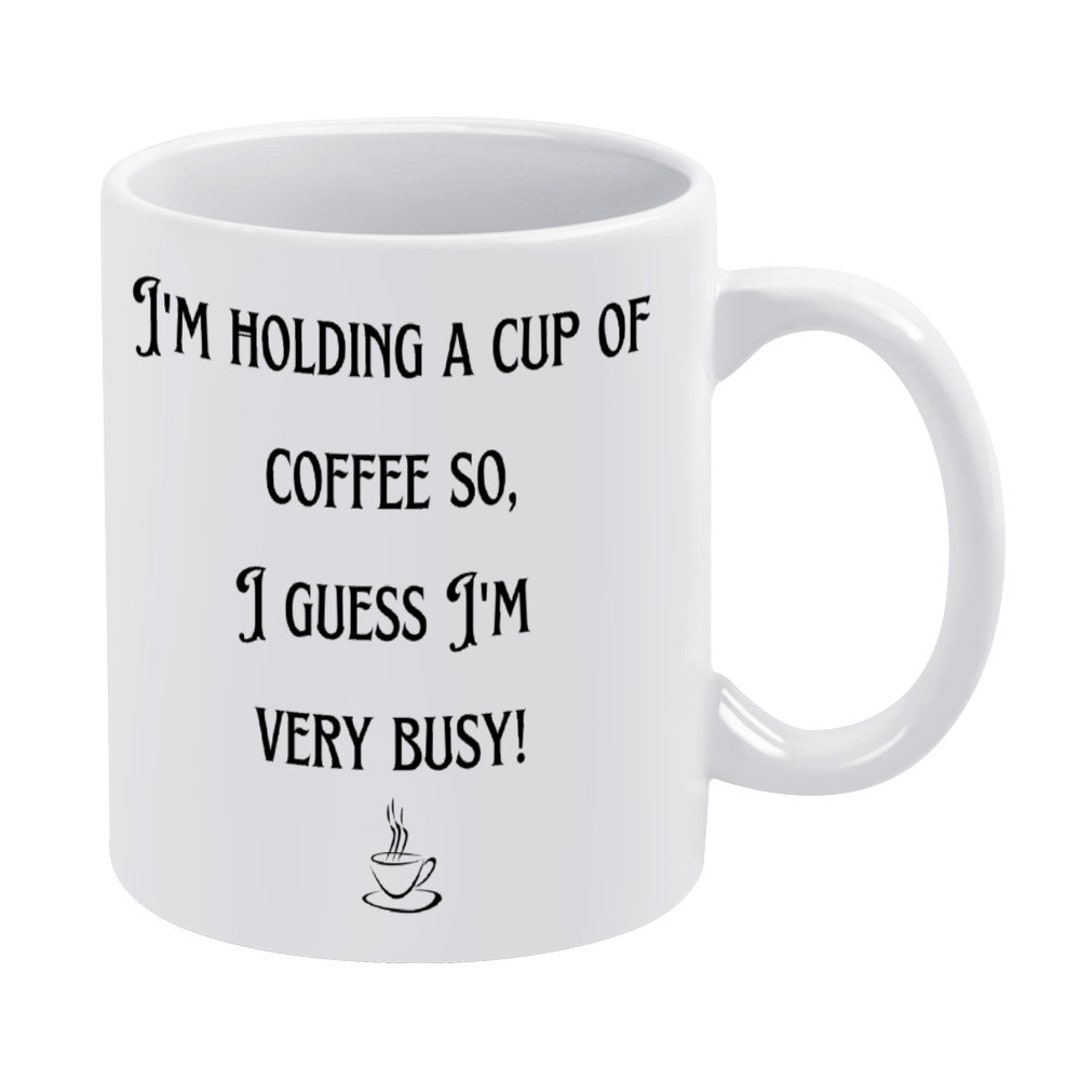 Funny Coffee Mug Quotes, Customize Print Mug Great Gift Ideas for ...