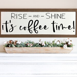 Rise and Shine It's Coffee Time Sign Kitchen Wall Sign - Etsy