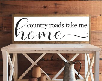 Take Me Home Country Roads Wood Sign, Farmhouse Decor, Primitive Wood ...