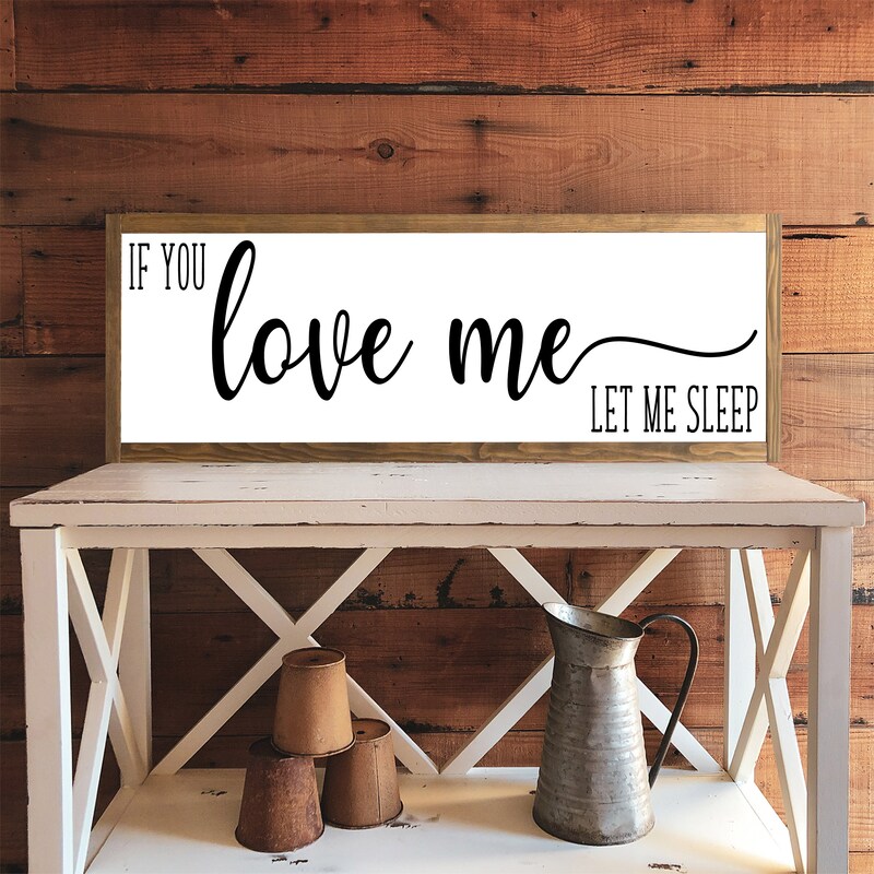If You Love Me Let Me Sleep Sign - Etsy