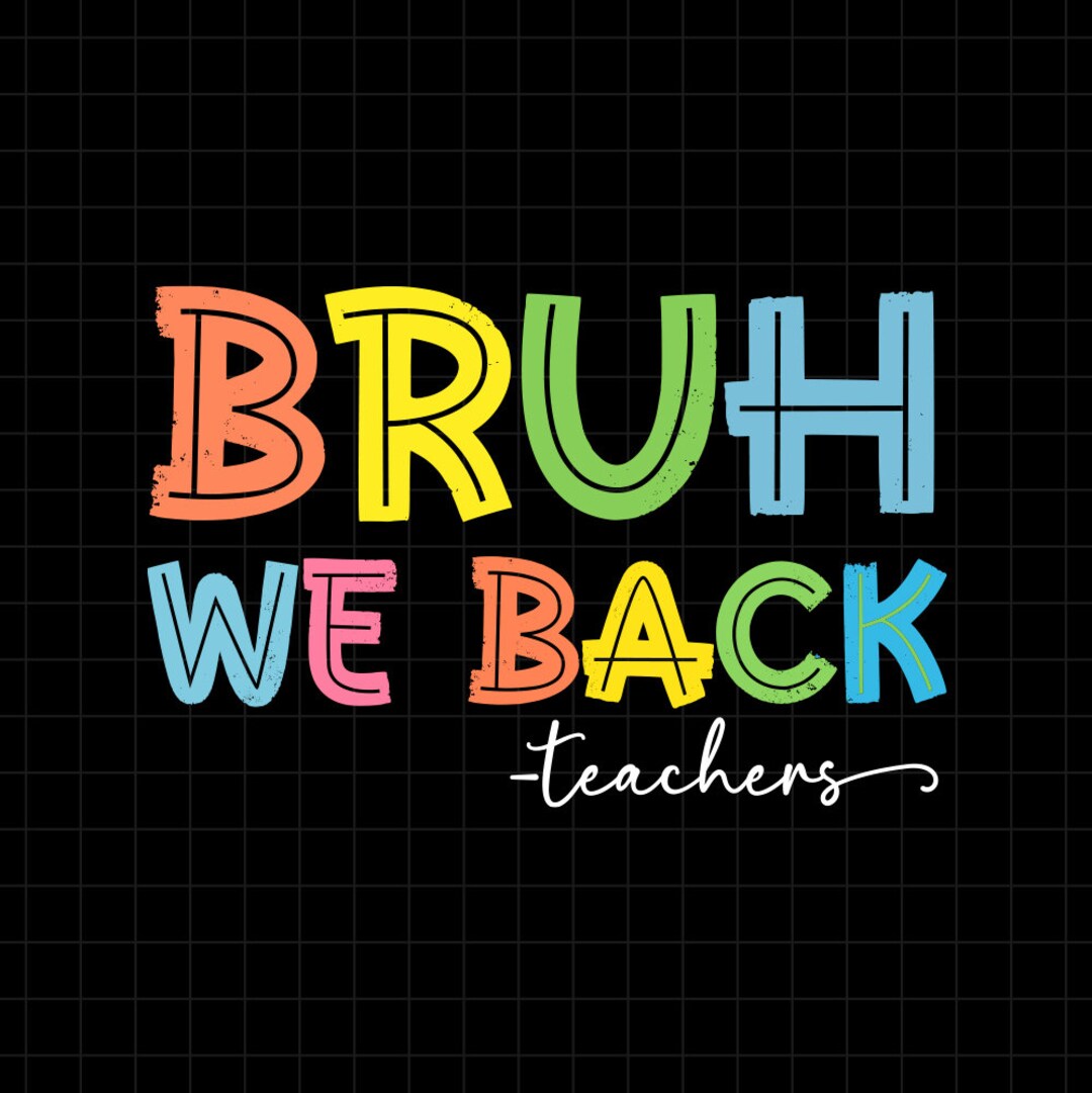 Bruh We Back SVG, Back to School PNG, Retro Teacher PNG, First Day of ...