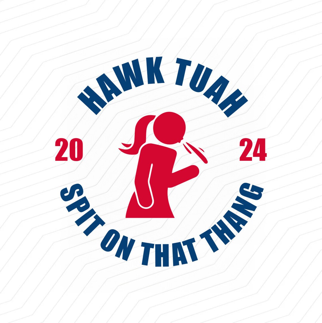 Hawk Tuah '24 Svg, Hawk Tuah Spit on That Thang Png, Hawk Tuah Svg ...