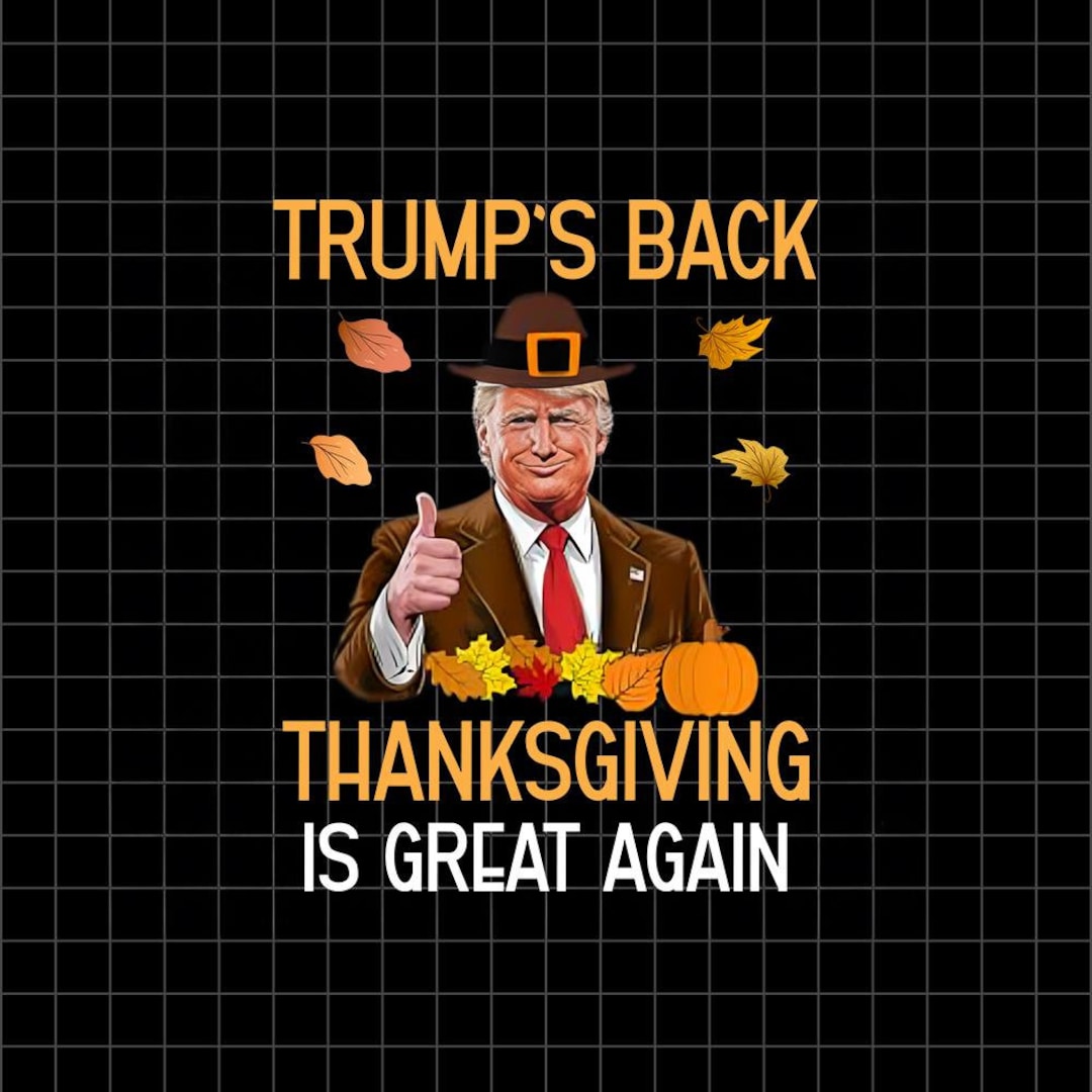 Trump Won Thanksgiving Png, Thanksgiving Trump Png, Happy Trump Fall ...