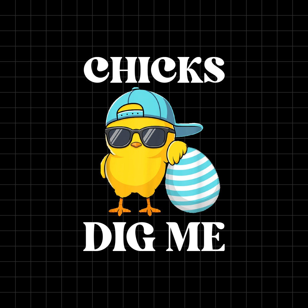 Funny Chicks Dig Me SVG, Easter Funny Svg, Spring SVG, Boys Easter Tee ...