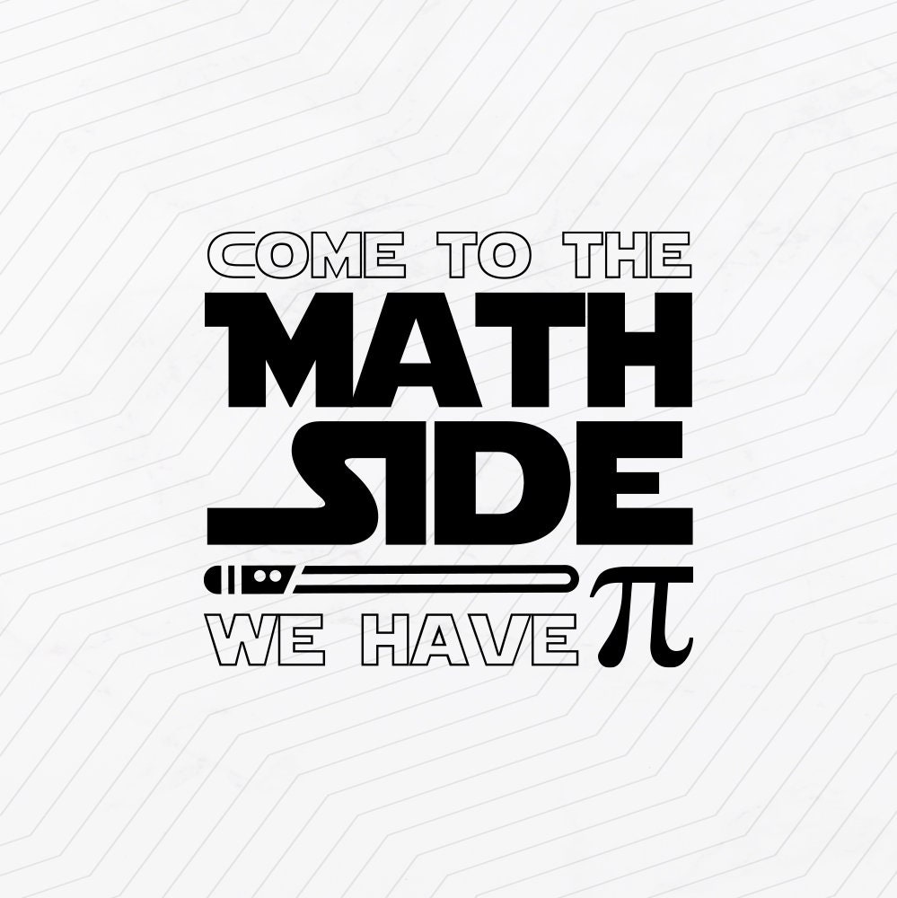 Funny Pi Day Svg, Come to the Math Side We Have Pi Svg, Pi Number Shirt, Math, Math Lover Svg ...