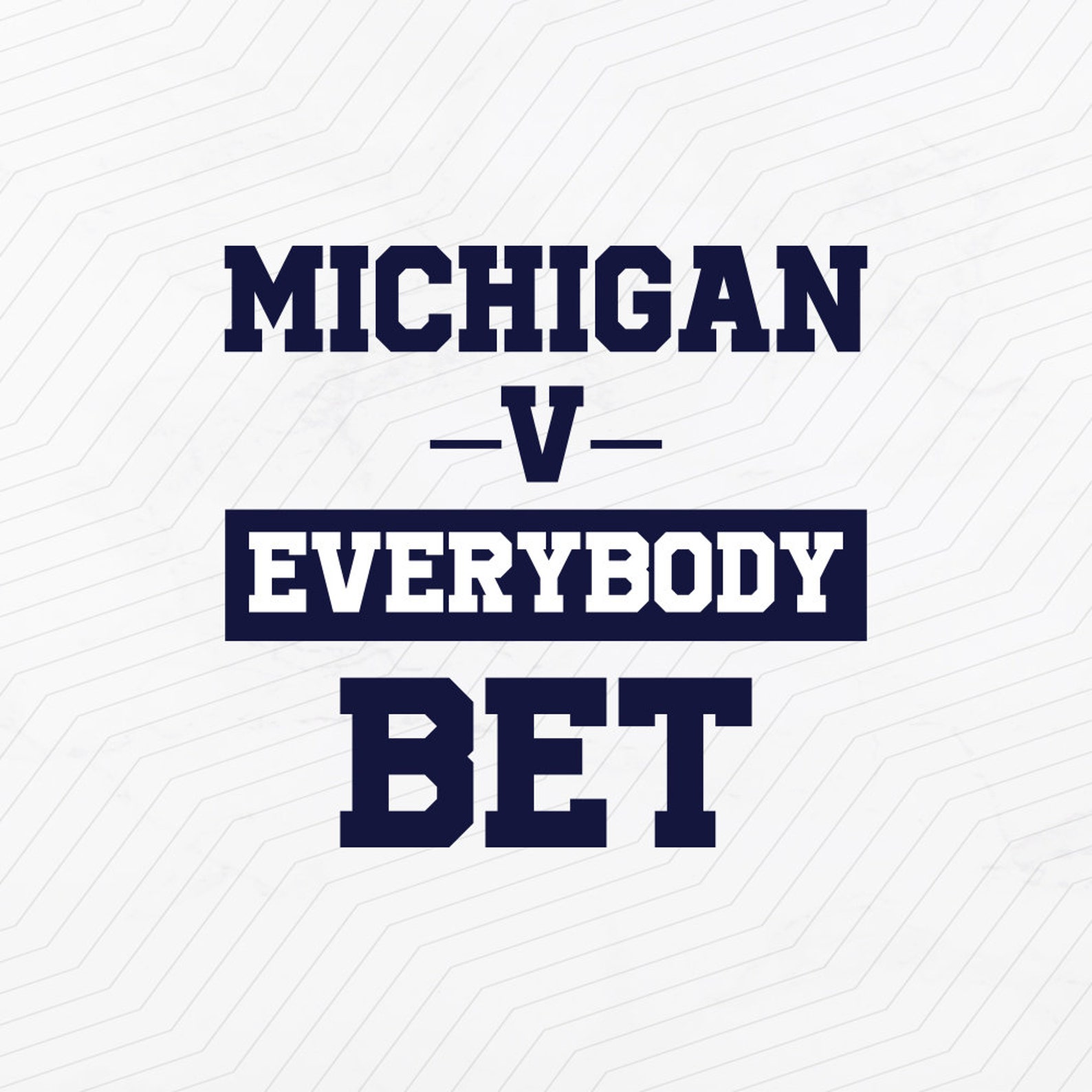 Michigan BET, Michigan Svg, Michigan Vs Everybody Svg, Football Cricut ...