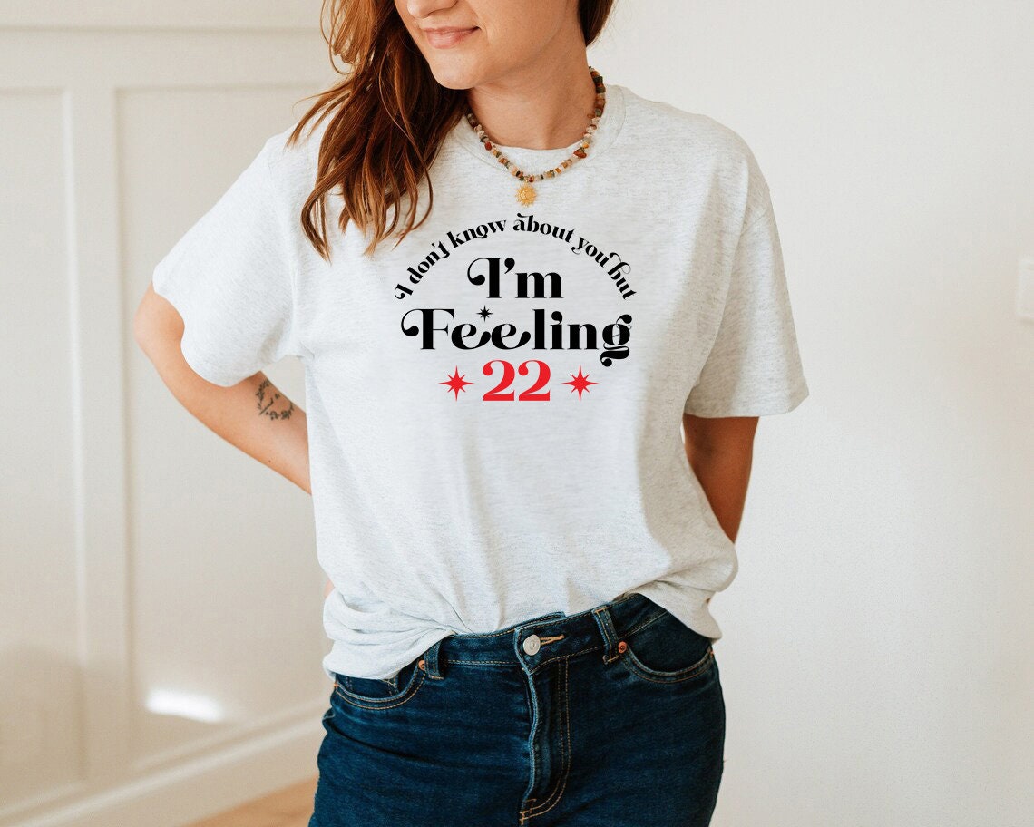 Custom I Am Feelin 22 SVG, Birthday Gift SVG, Swiftie Svg, Eras Tour ...