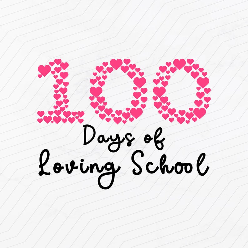 100 Days of Loving School Svg, 100 Days of School Svg, 100 Days Svg ...