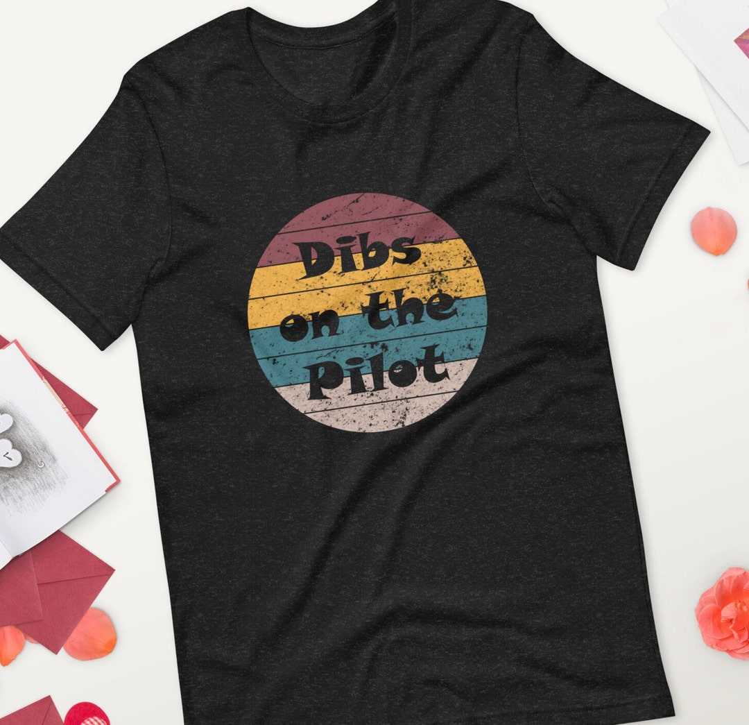 Dibs on the Pilot - Retro Vintage Tee - Etsy