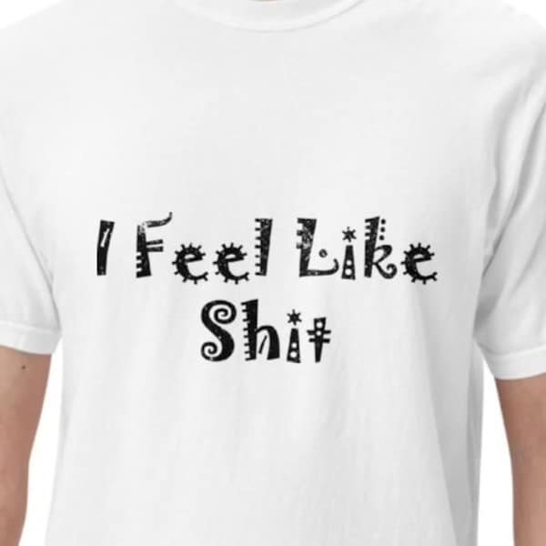 I Feel Like Shit - Etsy