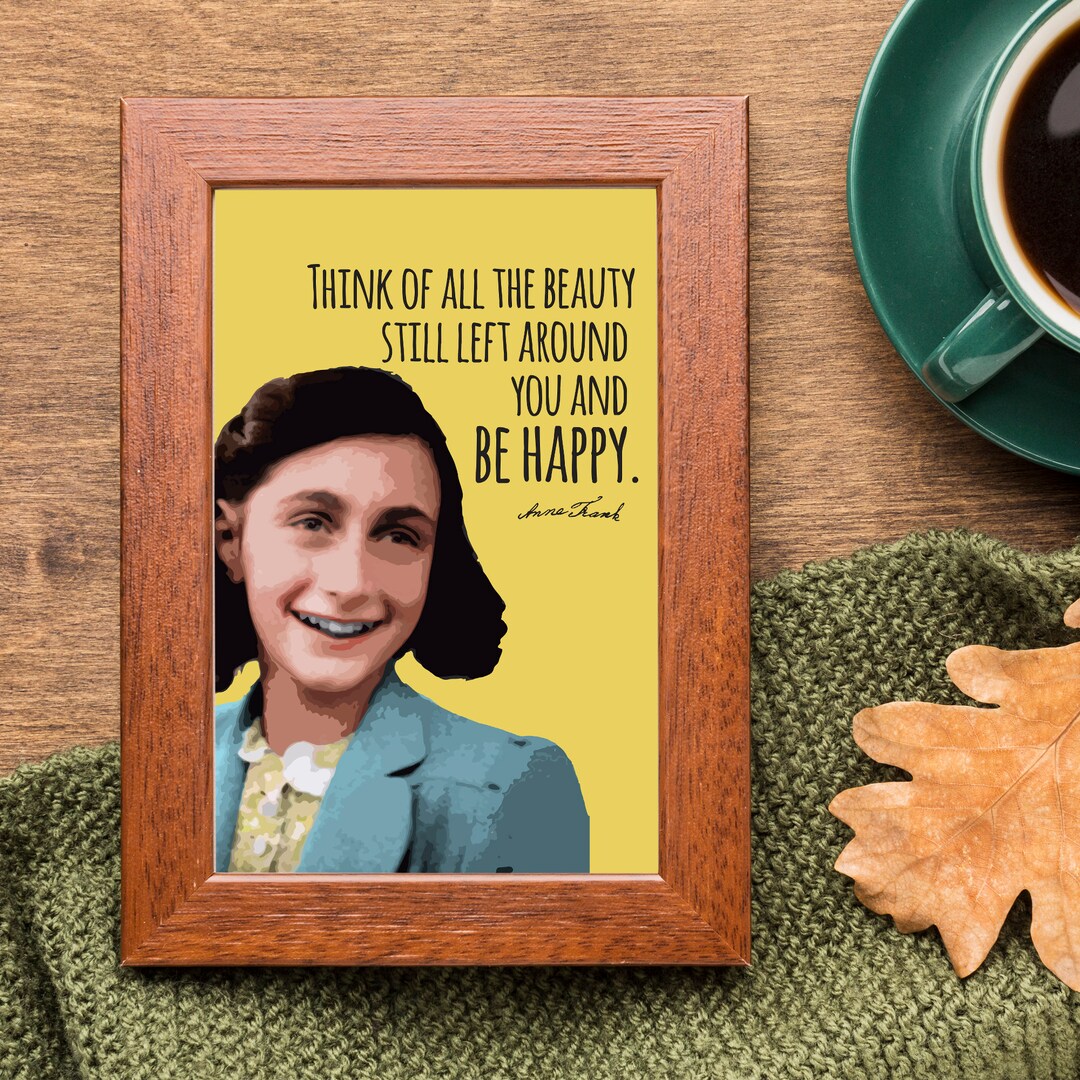 Anne Frank | Quote | Be Happy | Sheroes | Resilience | Inspiration ...