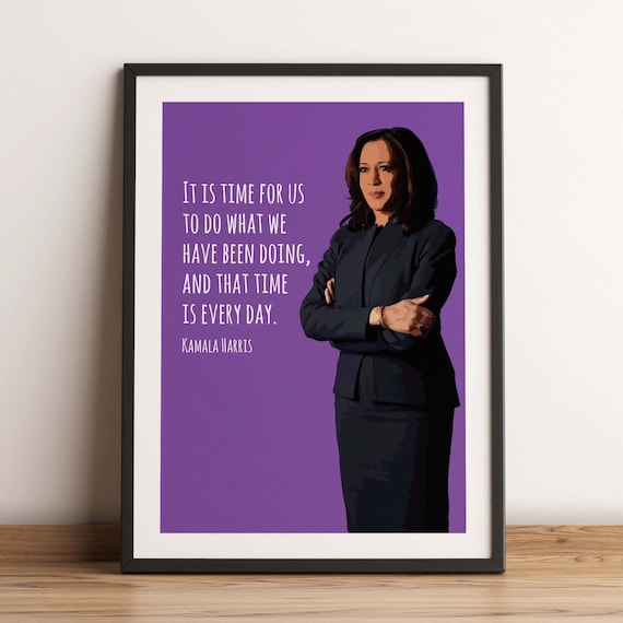 Kamala Harris That Time is Every Day VP Sheroes Quote - Etsy