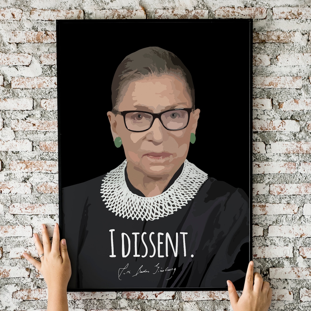 Ruth Bader Ginsburg | I Dissent | RBG Quotes | Sheroes | US Supreme ...