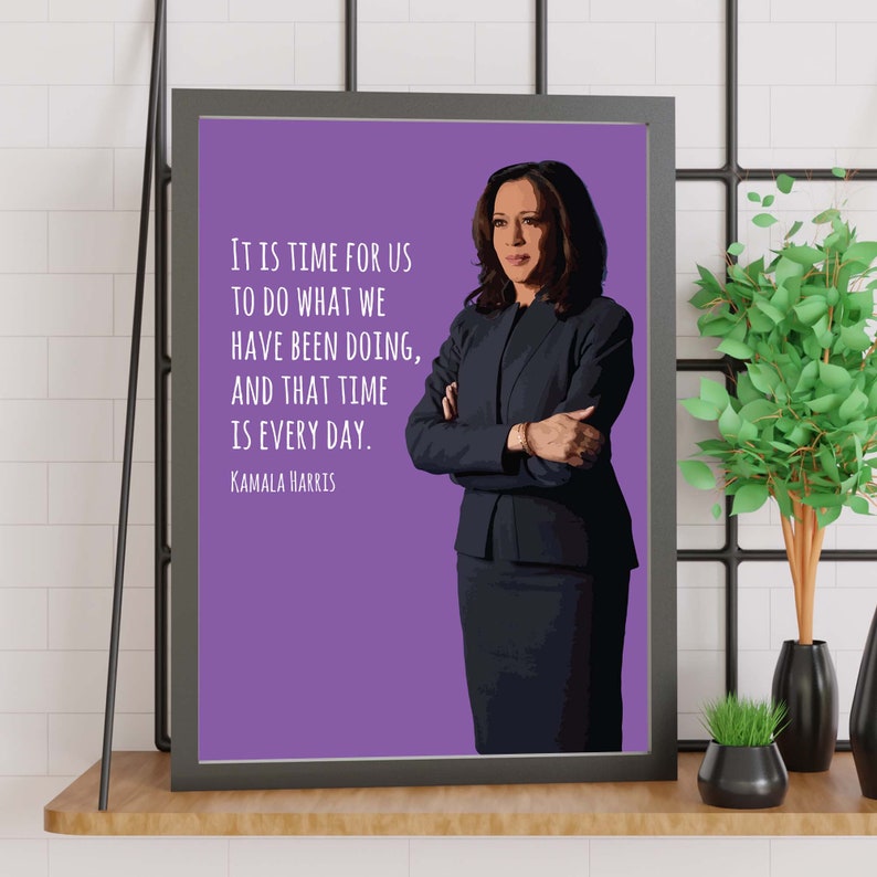 Kamala Harris That Time is Every Day VP Sheroes Quote - Etsy