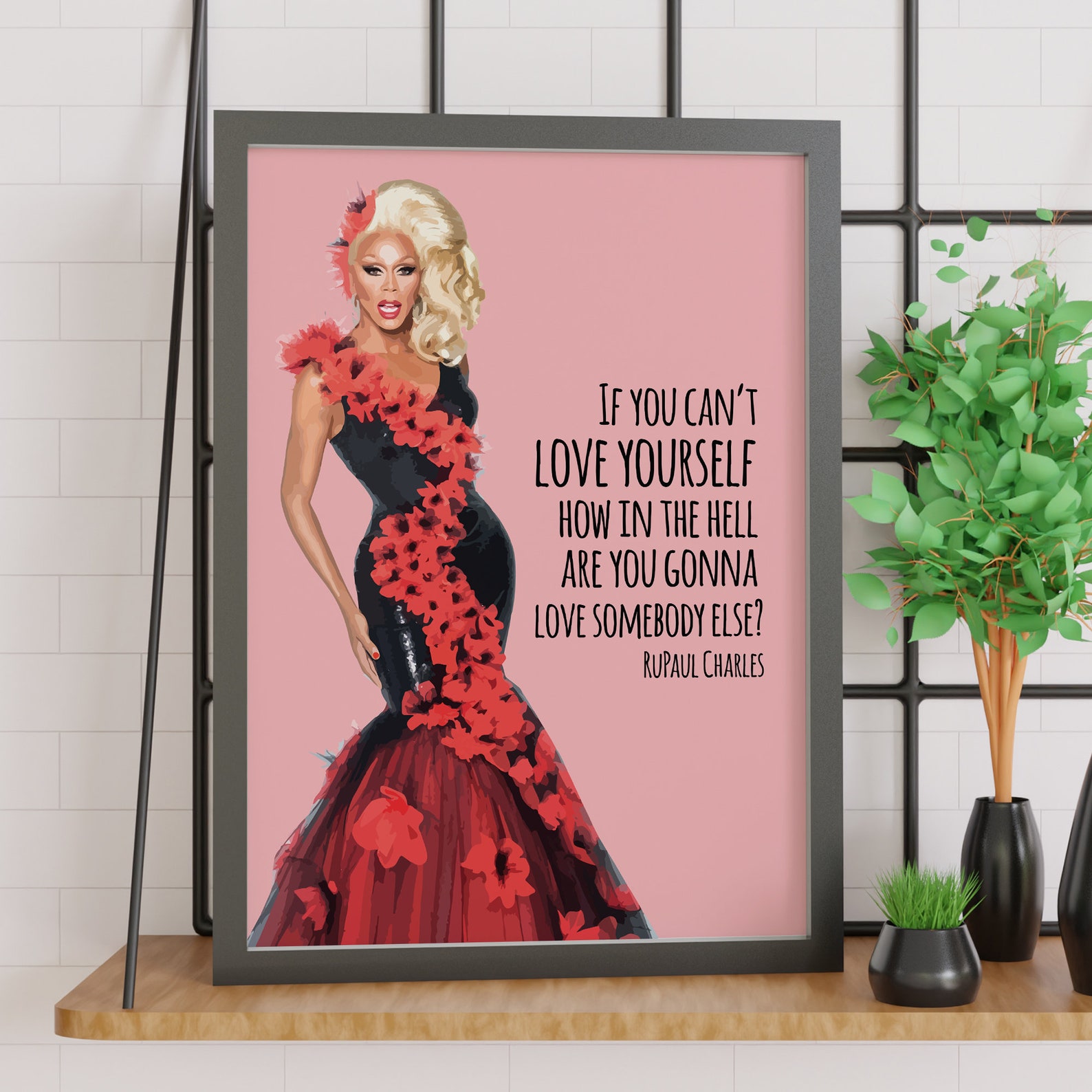 RuPaul Quote If You Can't Love Yourself How Are You - Etsy.de