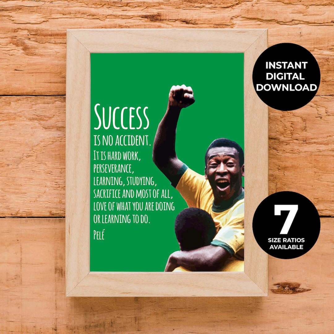 Pelé | Quote | Football | Success is No Accident | Soccer | Gift ...