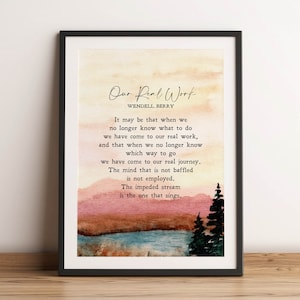 Our Real Work | Wendell Berry | Poem | Hope | Comfort | Inspiration ...
