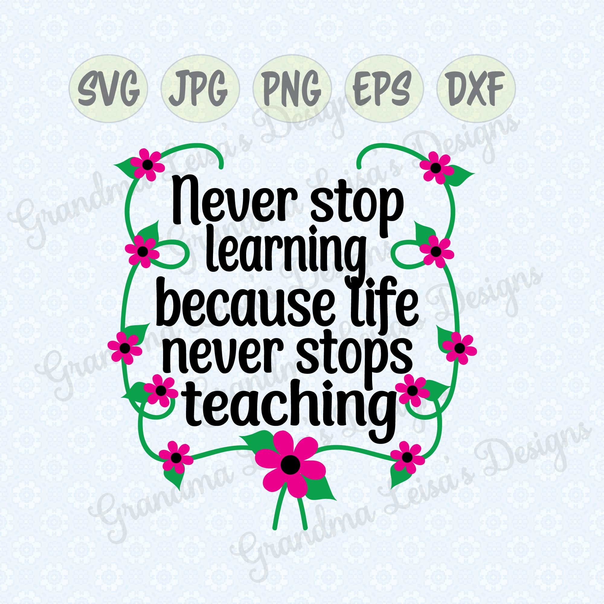 Never Stop Learning.... svg png jpg dxf eps cricut | Etsy