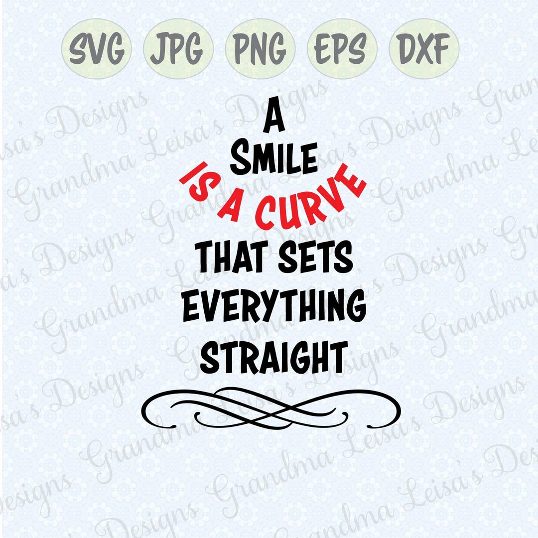 A Smile is a Curve... - Svg, Png, Jpg, Dxf, Eps, Cricut, Silhouette ...
